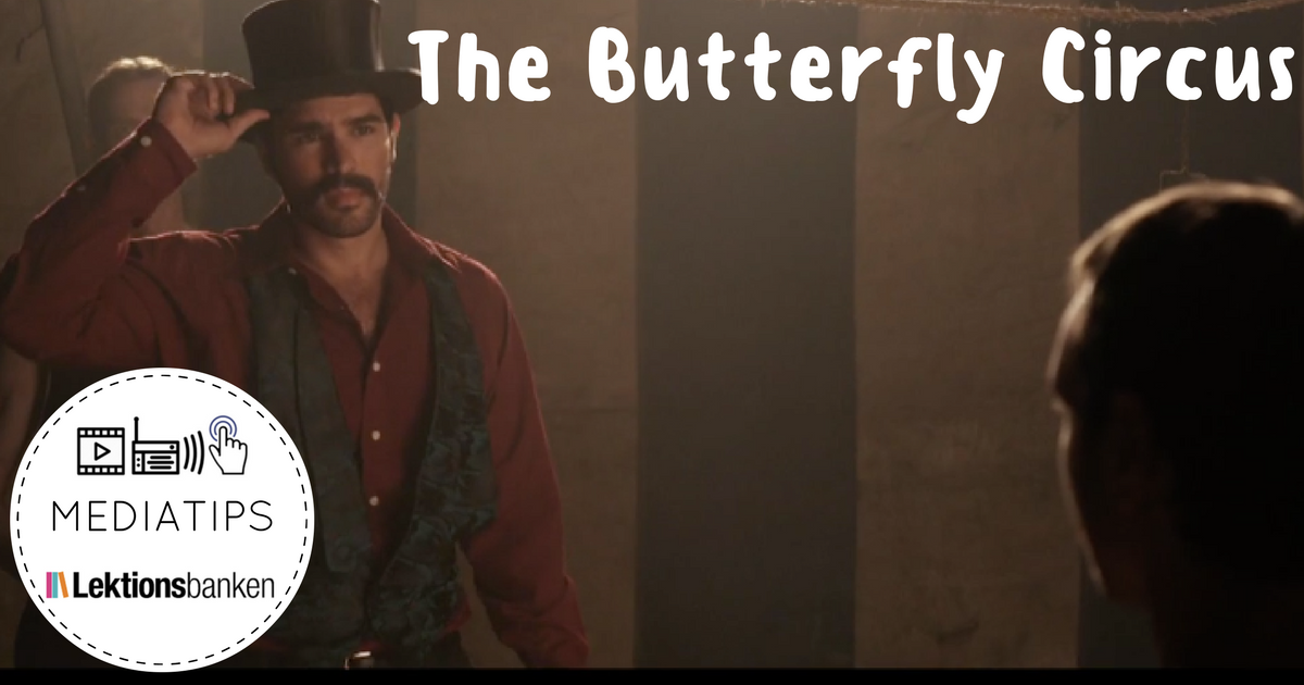 The Butterfly Circus - Lektionsbanken.se - Lärare inspirerar lärare